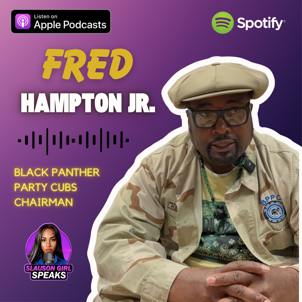 Fred Hampton Jr. Talks Legacy, Resistance, and Healing with Slauson Girl